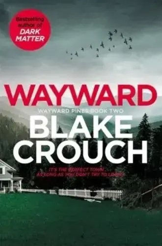 Blake Crouch - Wayward Pines Series Trilogy BookWise Online, Bargain ...